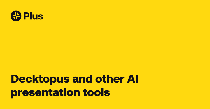 Decktopus and alternative AI presentation tools - Plus